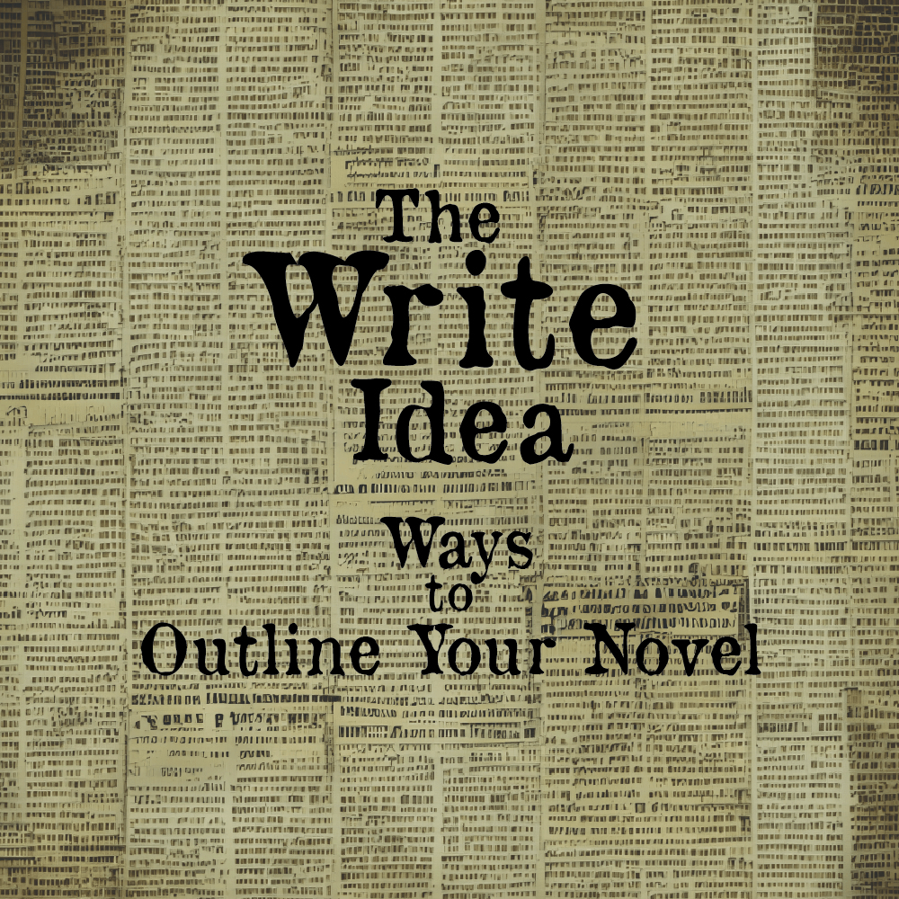 The Write Idea: Ways To Outline Your Novel - Commodore Waves